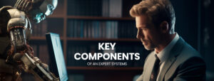 What is an Expert System in AI? Guide to Features & Use