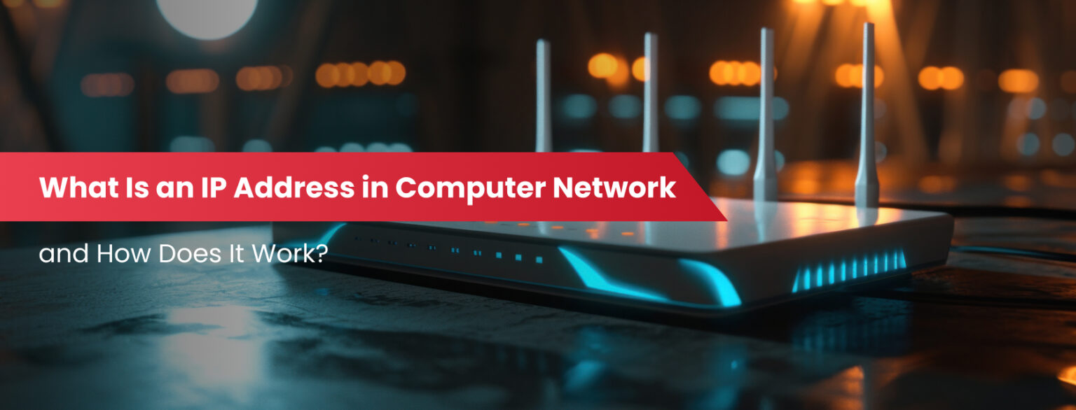 What Is an IP Address in Computer Network? A Quick Guide