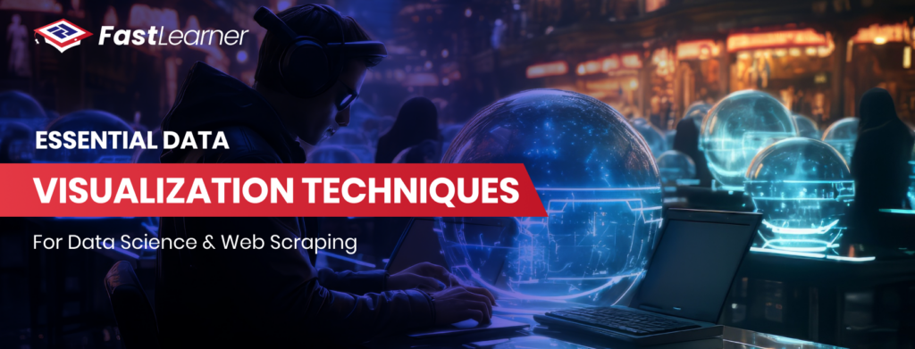 Data Visualization Techniques for Web Scraping & Analytics